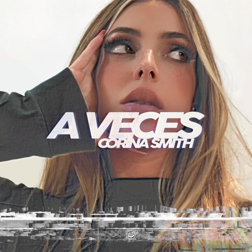 CORINA SMITH estrena su nuevo tema "A Veces" - Wow La Revista