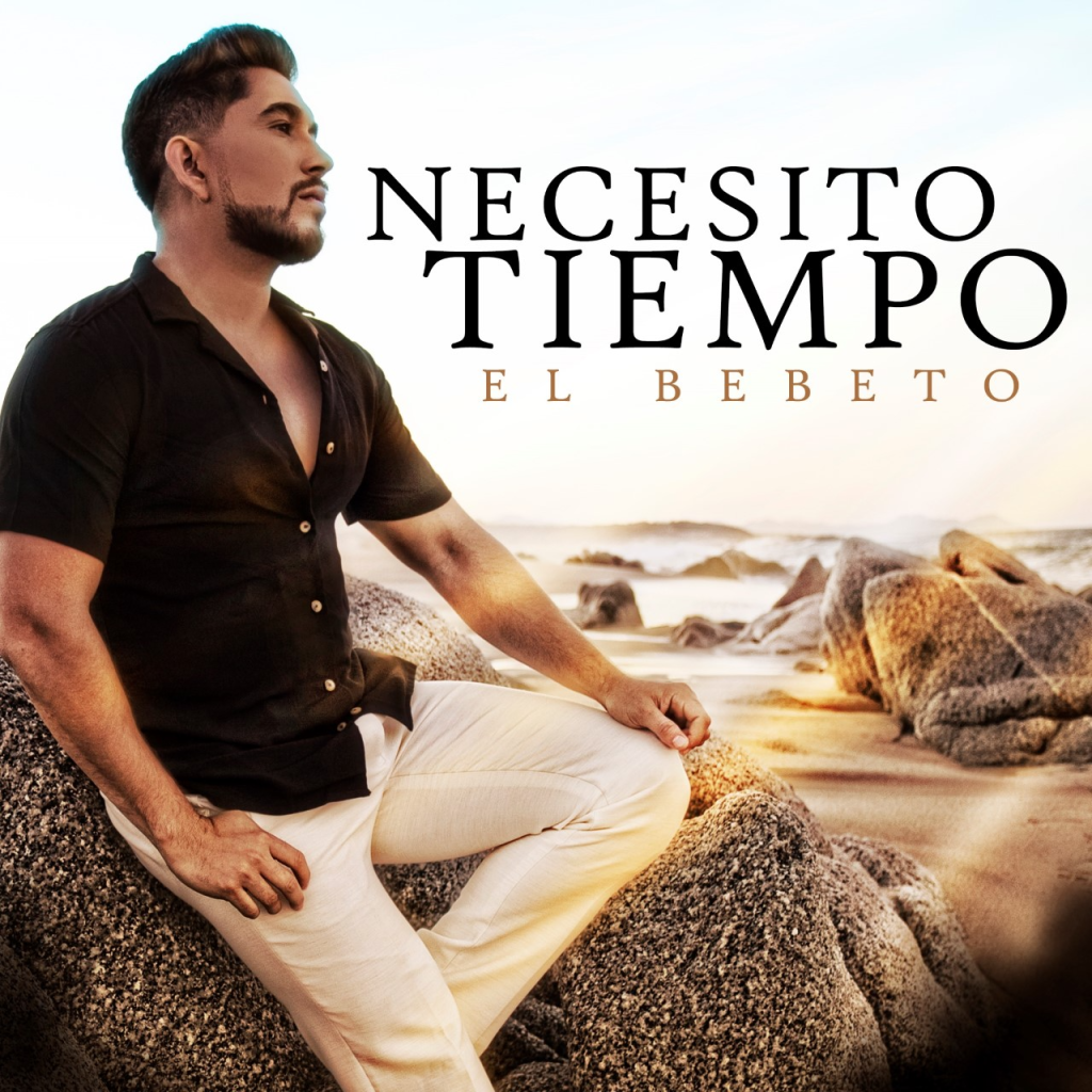 EL BEBETO lanza tema de nuevo álbum "Necesito Tiempo" - WOW La Revista